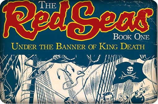 RED SEAS BOOK ONE (UNDER THE BANNER OF KING DEATH) - STARBURST Magazine