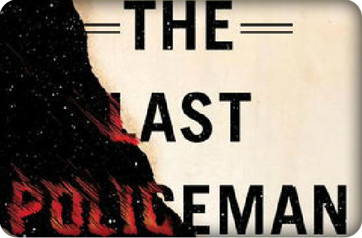 Book Review: THE LAST POLICEMAN - STARBURST Magazine