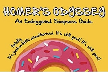 HOMER’S ODYSSEY: AN EMBIGGENED SIMPSONS GUIDE - STARBURST Magazine