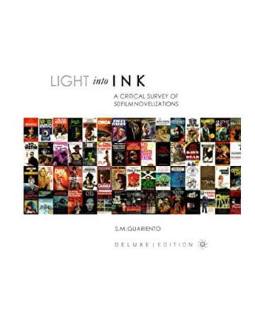 LIGHT INTO INK: A CRITICAL SURVEY OF 50 FILM NOVELIZATIONS - STARBURST ...