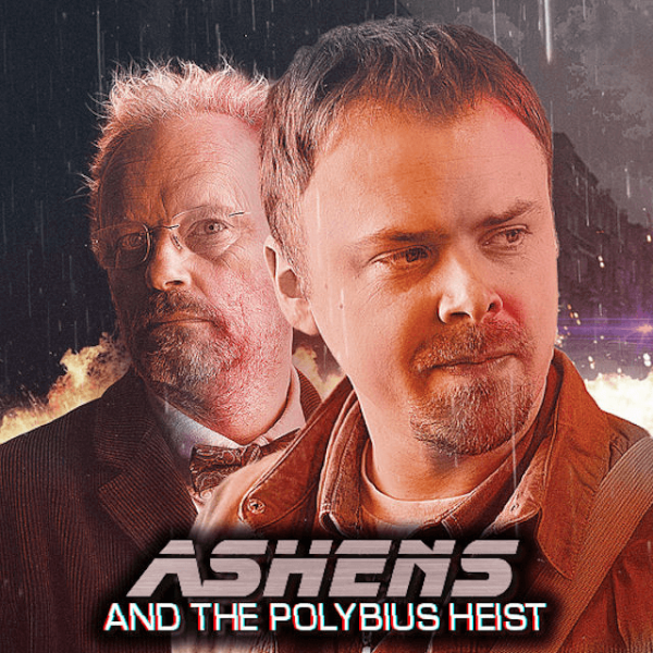 ASHENS AND THE POLYBIUS HEIST - STARBURST Magazine