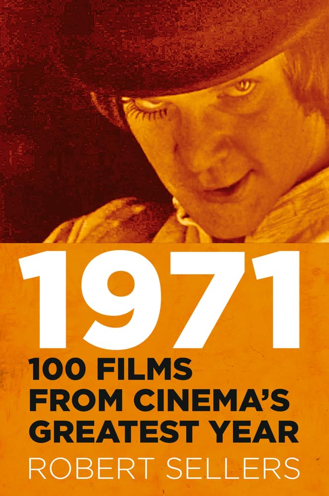 1971: 100 FILMS FROM CINEMAS GREATEST YEAR - STARBURST Magazine