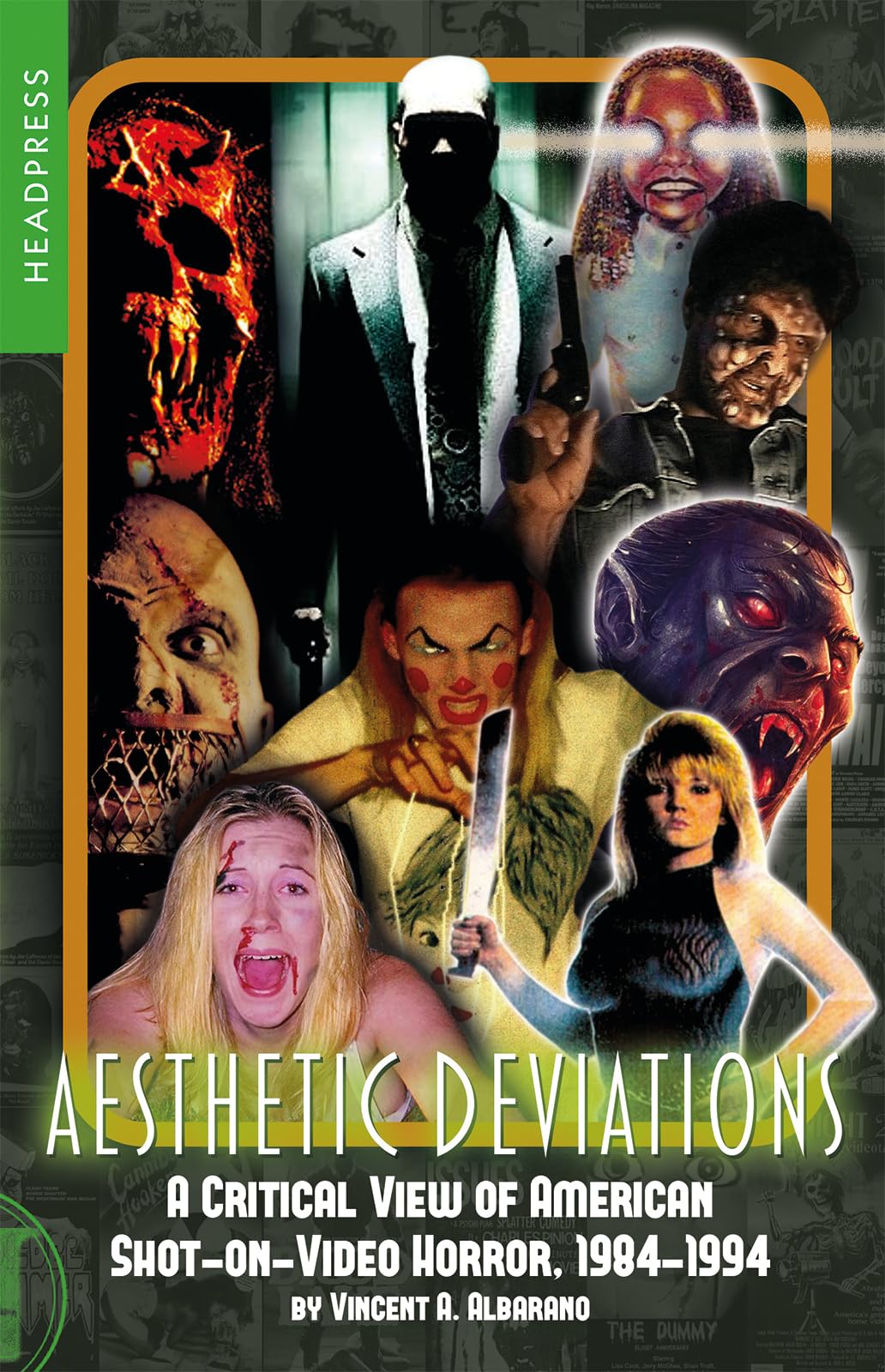 AESTHETIC DEVIATIONS: A CRITICAL VIEW OF AMERICAN SHOT-ON-VIDEO HORROR ...