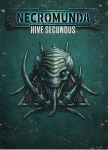 NECROMUNDA - HIVE SECUNDUS - STARBURST Magazine